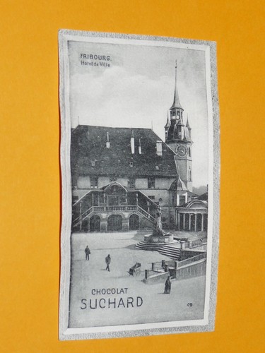 CHROMO 1900-1910 CHOCOLAT SUCHARD NEUCHATEL SUISSE #49 FRIBOURG HOTEL ...