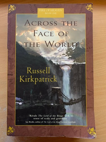 Across the Face of the World Russell Kirkpatrick Book 1 Fire Heaven ...