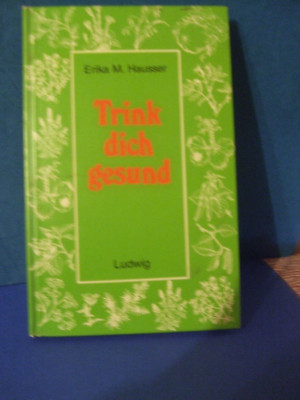 Trink dich gesund - Erika M. Hauser | eBay.de