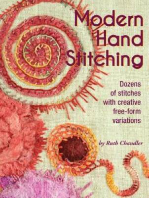 Modern Hand Stitching-Dozens of stitches with creative free-form var ...