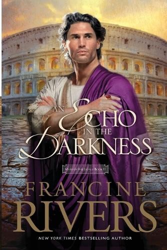 Francine Rivers Echo in the Darkness (Paperback) Mark of the Lion ...