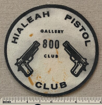 Vintage 1960s HIALEAH PISTOL CLUB Gallery 800 Club PATCH Gun Shooting ...