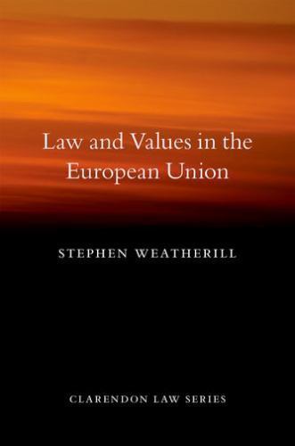 Clarendon Law Ser.: Law and Values in the European Union by Stephen ...
