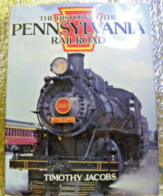 The History of the Pennsylvania Railroad Timothy Jacobs 1988 Book DJ HC ...