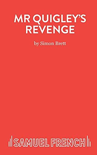 Mr Quigley's Revenge - A Play (Acting Ed... by Brett, Simon Paperback ...