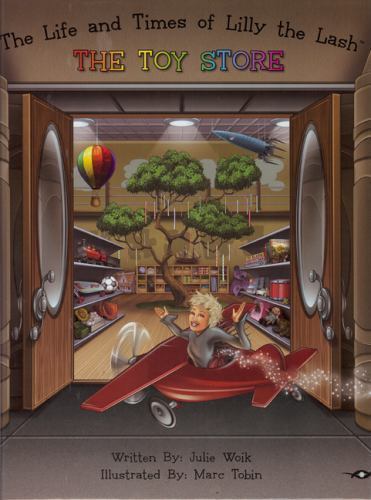 The Life and Times of Lilly the Lash : The Toy Store by Julie Woik ...