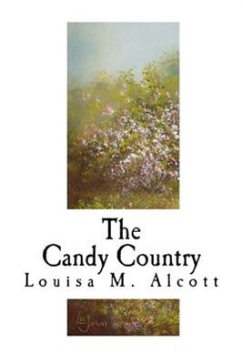 Candy Country, Paperback by Alcott, Louisa May, Brand New, Free ...