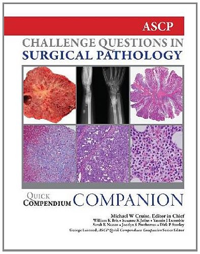 QUICK COMPENDIUM COMPANION FOR SURGICAL PATHOLOGY: By Michael W. Cruise ...