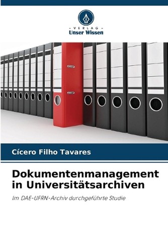 Dokumentenmanagement in Universittsarchiven by C?cero Filho Tavares Paperback Bo 9786206241218| eBay