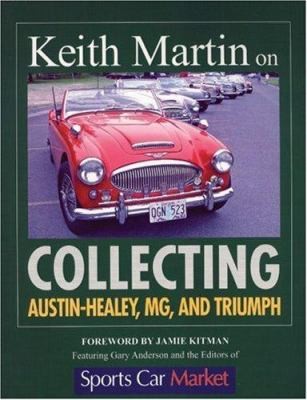 Keith Martin on Collecting Austin-healey, Mg, And Triumph by Keith ...