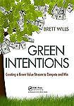 Green Intentions : Creating a Green Value Stream to Compete and Win by ...