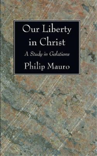 Philip Mauro Our Liberty in Christ (Poche) 9781606083581 | eBay