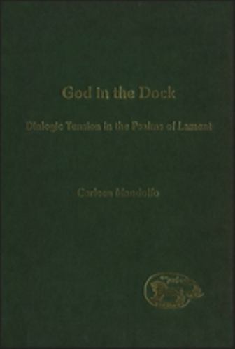 The Library of Hebrew Bible/Old Testament Studies: God in the Dock ...