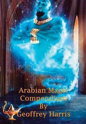 Arabian Magic Compendium by Geoffrey Harris (2017, Hardcover) for sale ...