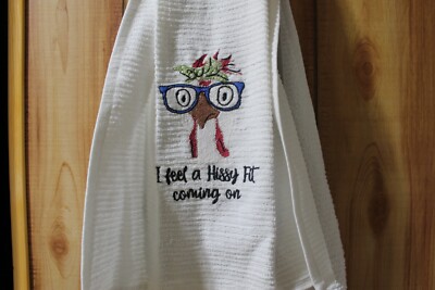 I Feel a Hissy Fit Coming On Embroidered Terrycloth Kitchen Towel | eBay