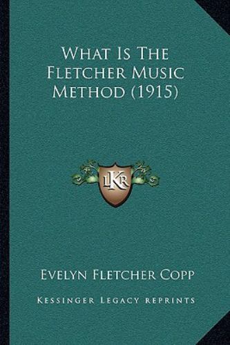 What Is the Fletcher Music Method by Evelyn Fletcher Copp (2010, Trade ...