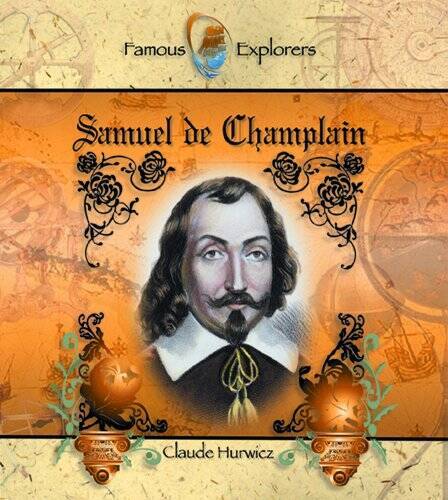 Samuel de Champlain (Famous Explorers) - Hardcover By Hurwicz, Claude - GOOD 9780823955596| eBay