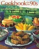 Cookbook for the 90s: Delicious Lowfat Recipes for Better Health ...