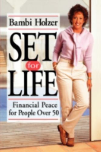 Set for Life : Financial Peace for People Over 50 by Bambi Holzer (1999 ...