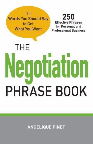 The Negotiation Phrase Book: The Words You Should Say to Get What You ...