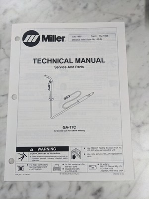 MILLER WELDER TECHINICAL SERVICE MANUAL PARTS LIST GA-17C GMAW GUN TM ...