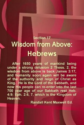 Section 17 Wisdom from Above: Hebrews by Randall Kent Maxwell (English ...