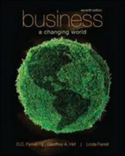Business : A Changing World by Geoffrey A. Hirt, O. C. Ferrell and ...