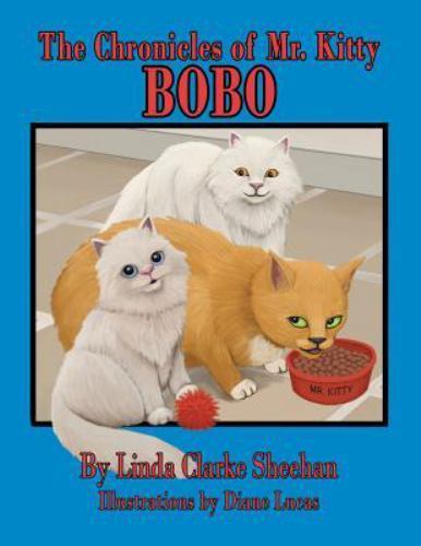 The Chronicles of Mr. Kitty : Bo Bo by Linda Clarke Sheehan (2014 ...