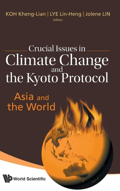 Crucial Issues in Climate Change and the Kyoto Protocol von Koh Kheng ...