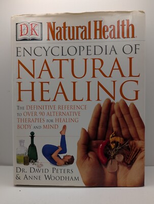 DK Encyclopedia of Natural Healing Anne Woodham & Dr David Peters ...