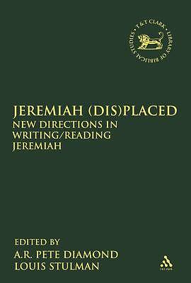 Jeremiah (Dis)Placed: New Directions in Writing/Reading Jeremiah by ...