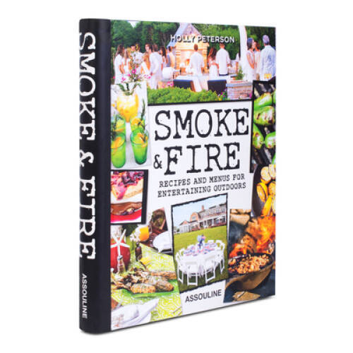 Smoke and Fire: Recipes and Menus for Entertaining Outdoors ...