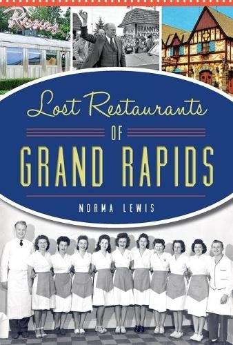 Norma Lewis Lost Restaurants of Grand Rapids (Paperback) American ...