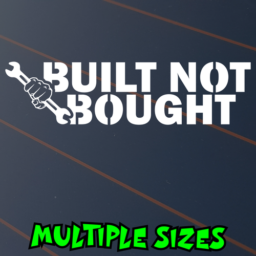 Built Not Bought Sticker Car Decal Window 4x4 JDM Project LS1 Lift Hot ...