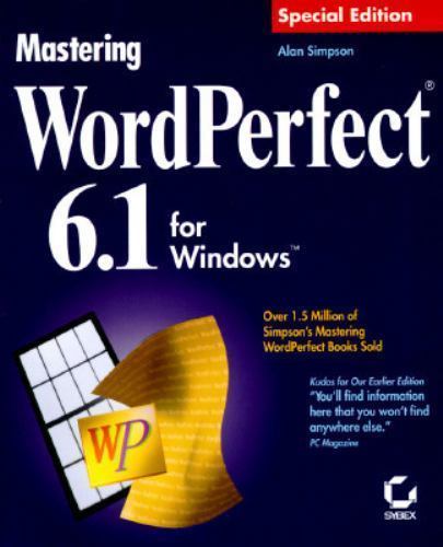 Mastering WordPerfect 6.1 for Windows : Special Edition by Alan Simpson ...