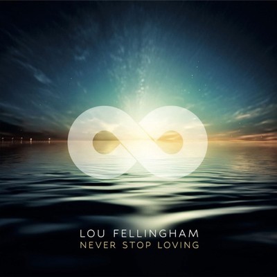 Lou Fellingham Never Stop Loving (CD) (UK IMPORT) | eBay