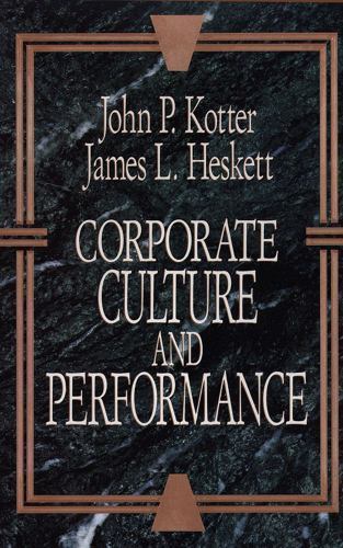 Corporate Culture and Performance by Kotter, John P.; Kotter ...