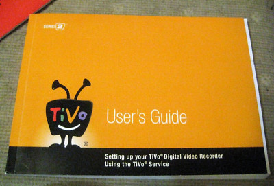 TiVo SERIES 2 DIGITAL RECORDER + 180 PAGE USERS GUIDE +START HERE AND ...