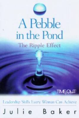 A Pebble in the Pond: The Ripple Effect - Paperback By Baker, Julie ...