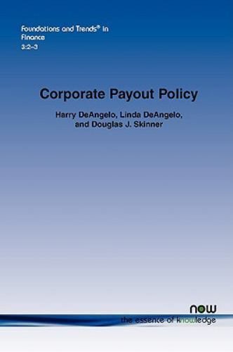 Foundations and Trends in Finance Ser.: Corporate Payout Policy by ...