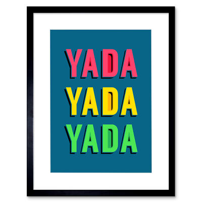 Yada Yada Yada Bright Word Art Framed Wall Art Print 12X16 In | eBay ...