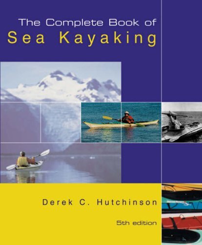 The Complete Book of Sea Kayaking, Hutchinson, Derek C. 9780713666755 ...