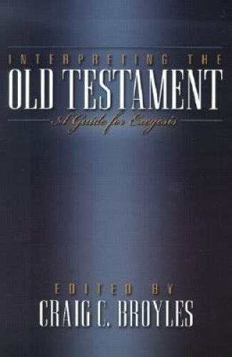 Interpreting the Old Testament: A Guide for Exegesis by Craig C ...