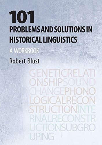 101 PROBLEMS AND SOLUTIONS IN HISTORICAL LINGUISTICS: A By Robert ...