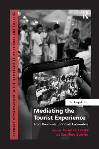 Mediating the Tourist Experience: From Brochures to Virtual Encounters ...