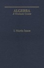 Algebra: A Graduate Course by Isaacs, I. Martin 9780534190026 | eBay