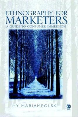 Ethnography for Marketers: A Guide to Consumer Immersion 9780761969464 ...