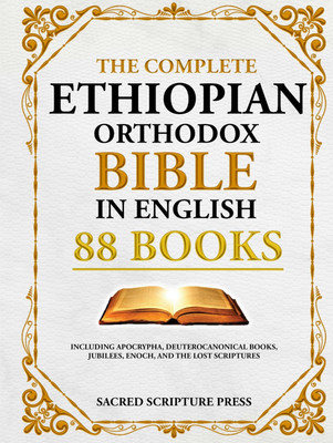 The Complete Ethiopian Orthodox Bible in English: 88 Books, Including ...