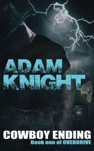 Cowboy Ending : Overdrive - Book 1 by Adam Knight (2013, Trade ...