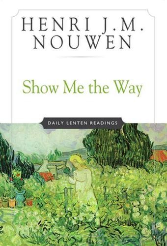 Henri J.M. Nouwen Show Me the Way (Poche) | eBay